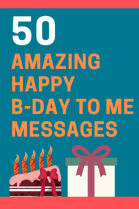 50 Awesome Happy Birthday to Me Messages and Quotes | FutureofWorking.com