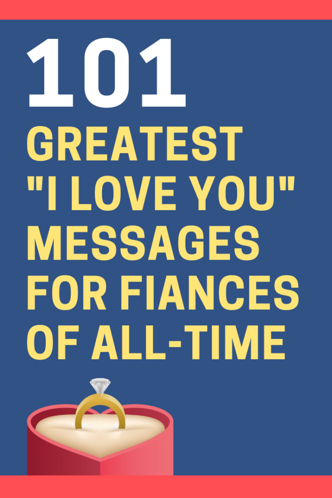 101 Unforgettable "I Love You" Messages for Your Fiancé ...