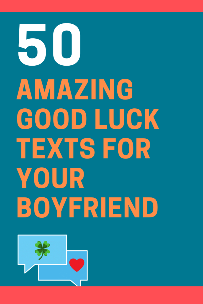 50 Heartfelt Good Luck Text Messages for Your Boyfriend ...